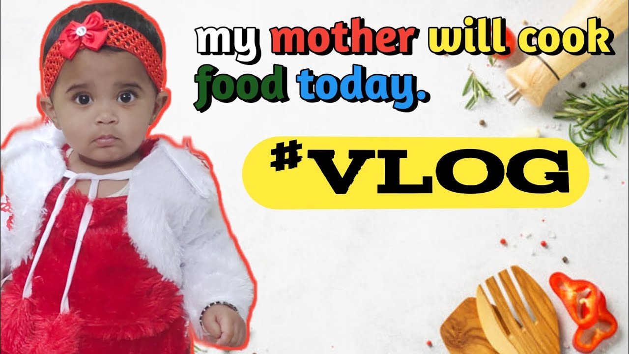 My Mother will cook food today | #Vlog | #thecuteaanuhimaya 1st vlog ...