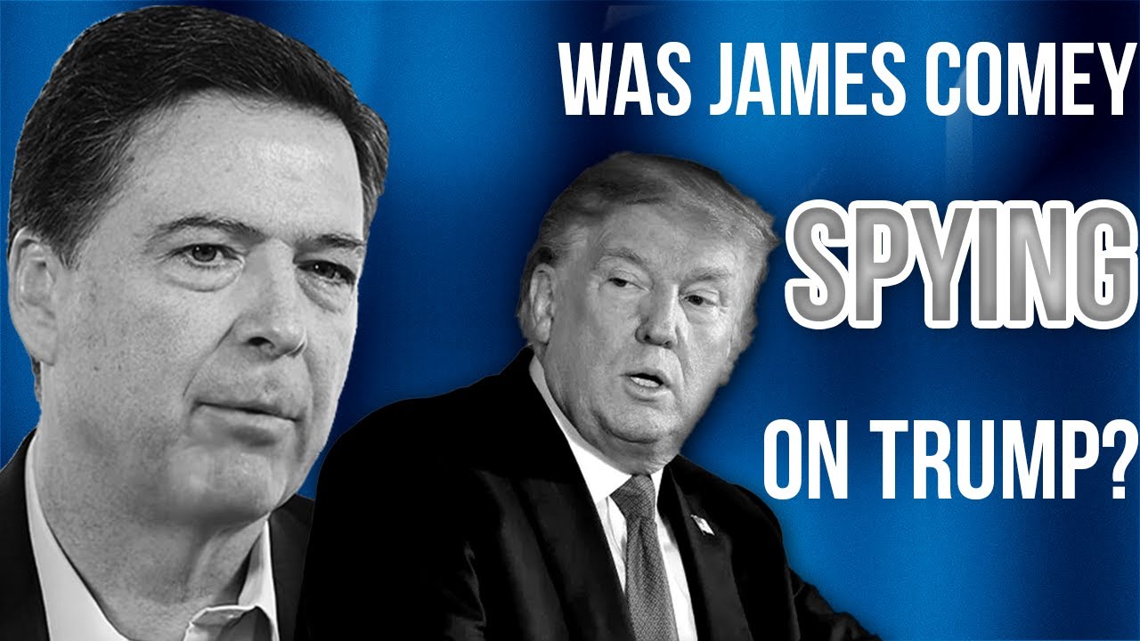 IG Report Shows James Comey was SPYING on President Trump & Violated ...