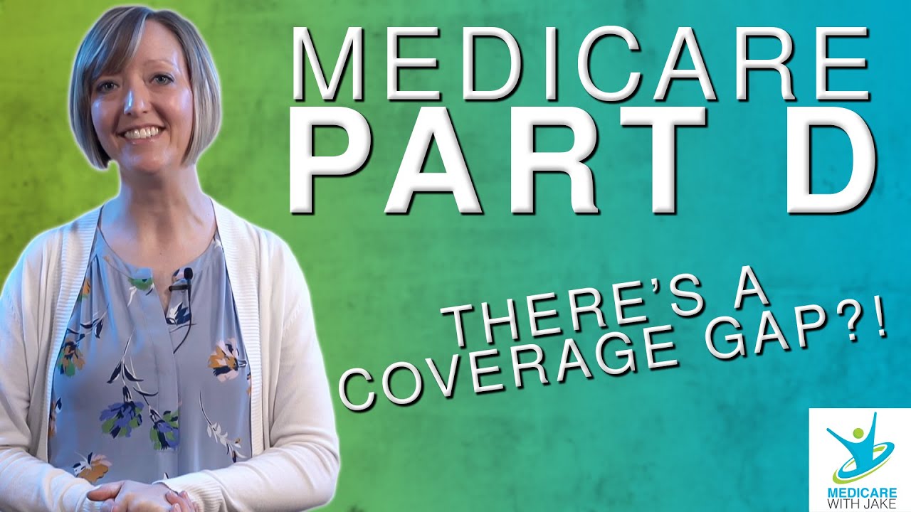 Medicare Part D - Watch Out For The Coverage Gap! - YouTube
