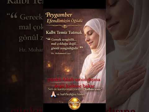 Peygamber Efendimizin Öğüdü: Kalbi Temiz Tutmak!
