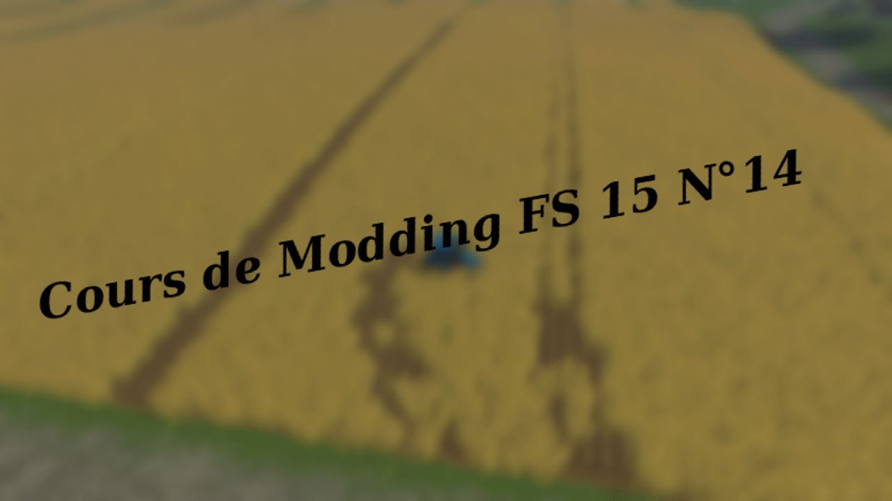 Cours de Modding FS 15 N°14 | Changer les hectare et le prix des champs ...