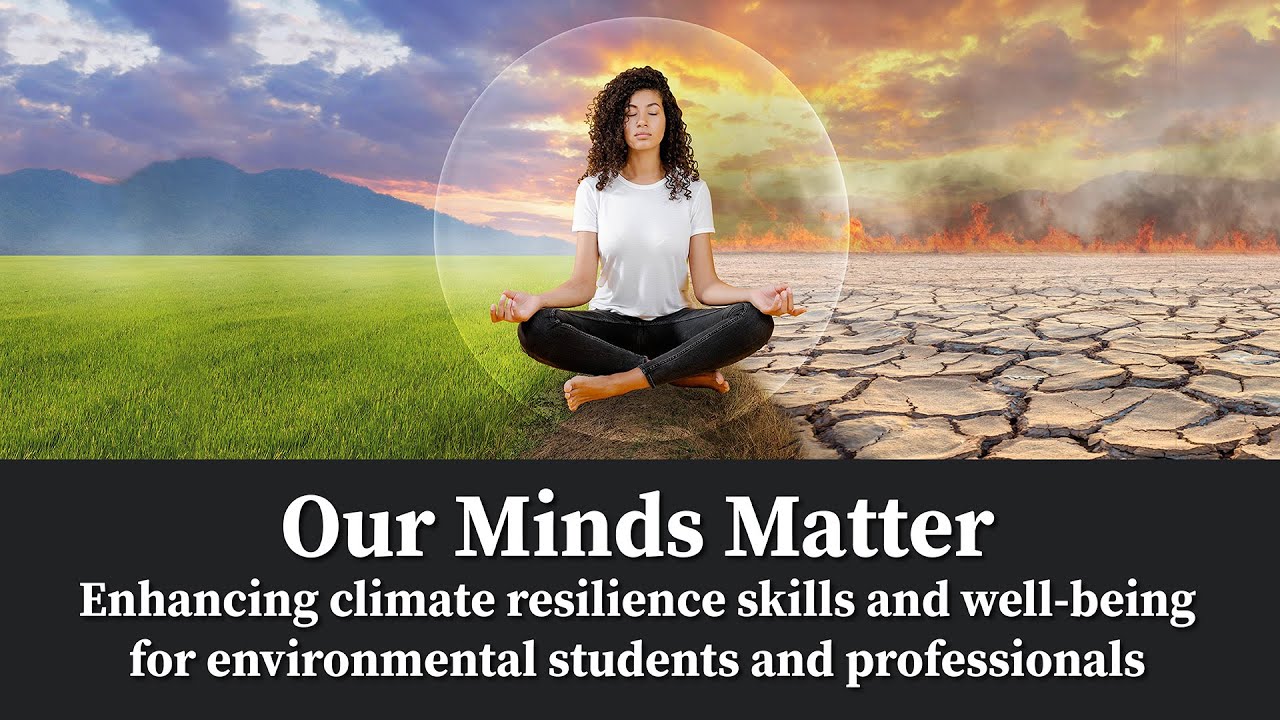Our Minds Matter: Enhancing climate resilience skills and well-being ...