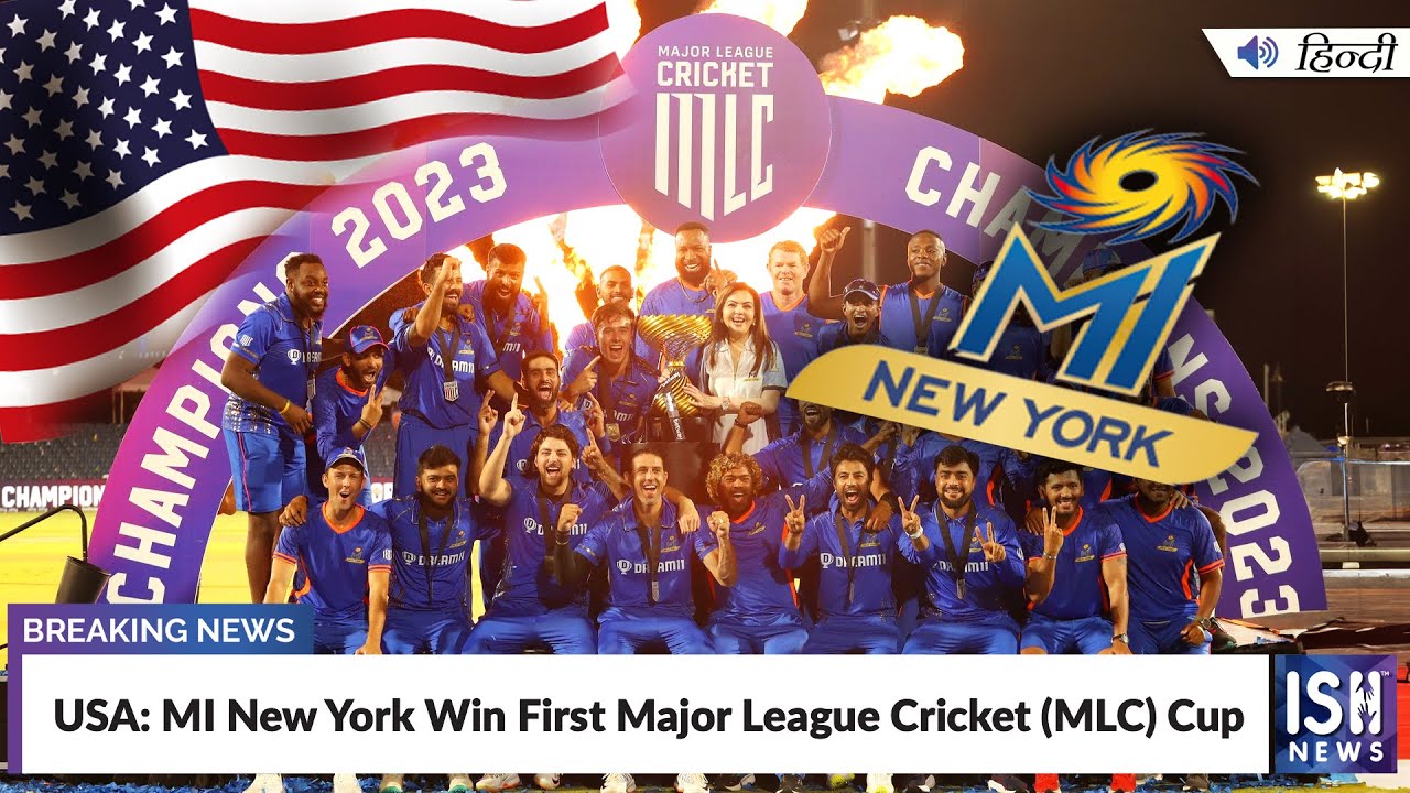USA: MI New York Win First Major League Cricket (MLC) Cup | ISH News ...