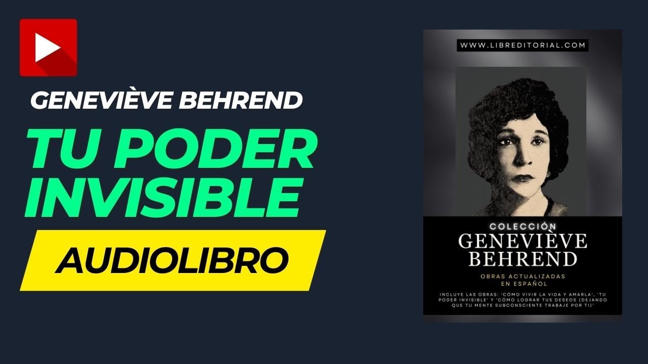 AUDIOLIBRO: Tu Poder INVISIBLE (Geneviéve Behrend) Version Moderna en Español - YouTube
