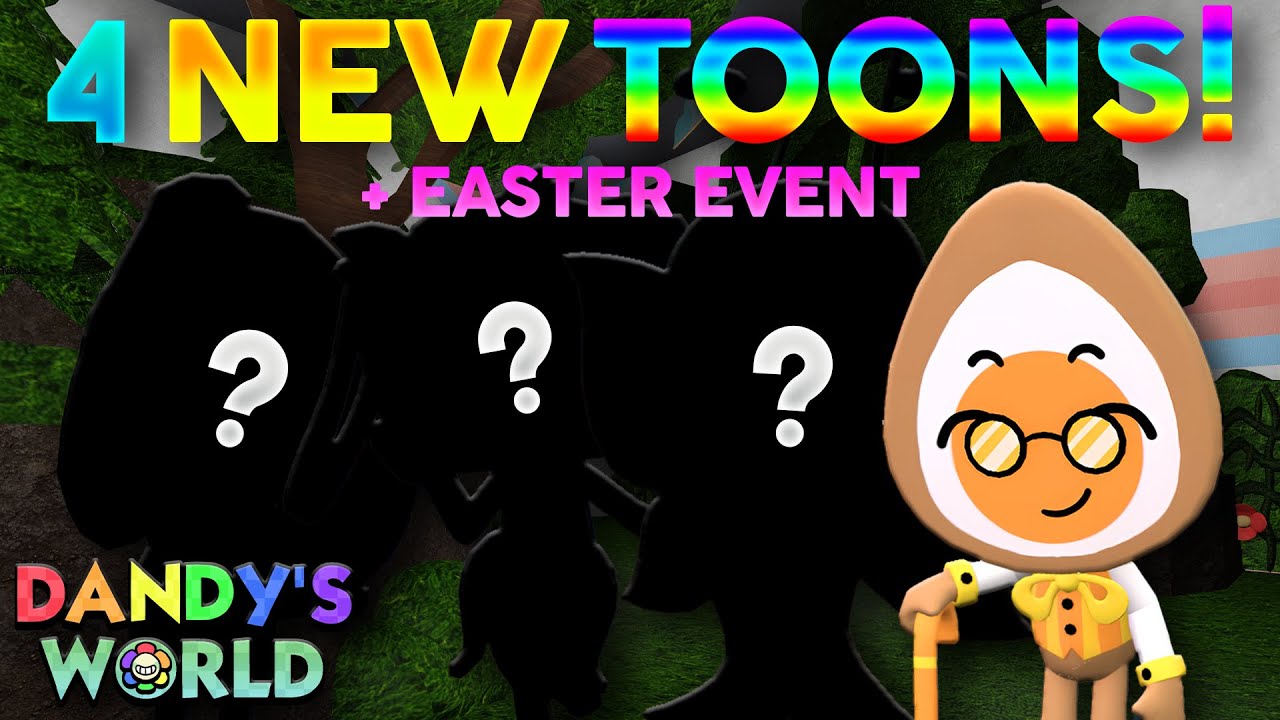 4 NEW TOONS & EASTER EVENT! | ROBLOX DANDY’S WORLD (EASTER UPDATE ...