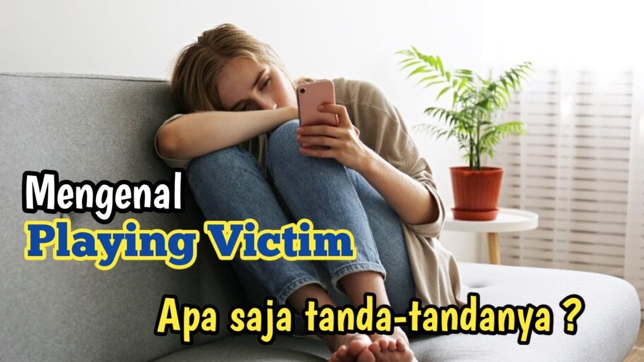 Mengenal Playing Victim dalam Rumah Tangga | Apa saja Tanda-Tandanya ...