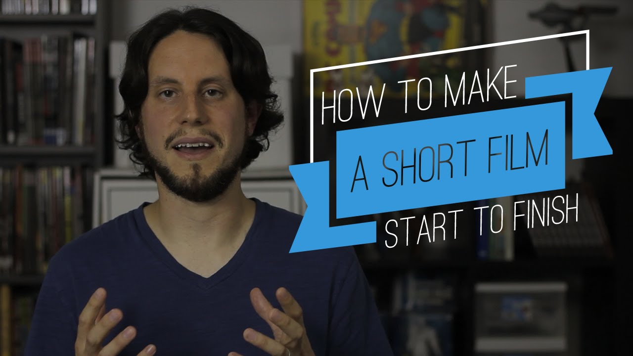 How to Make a Short Film - YouTube