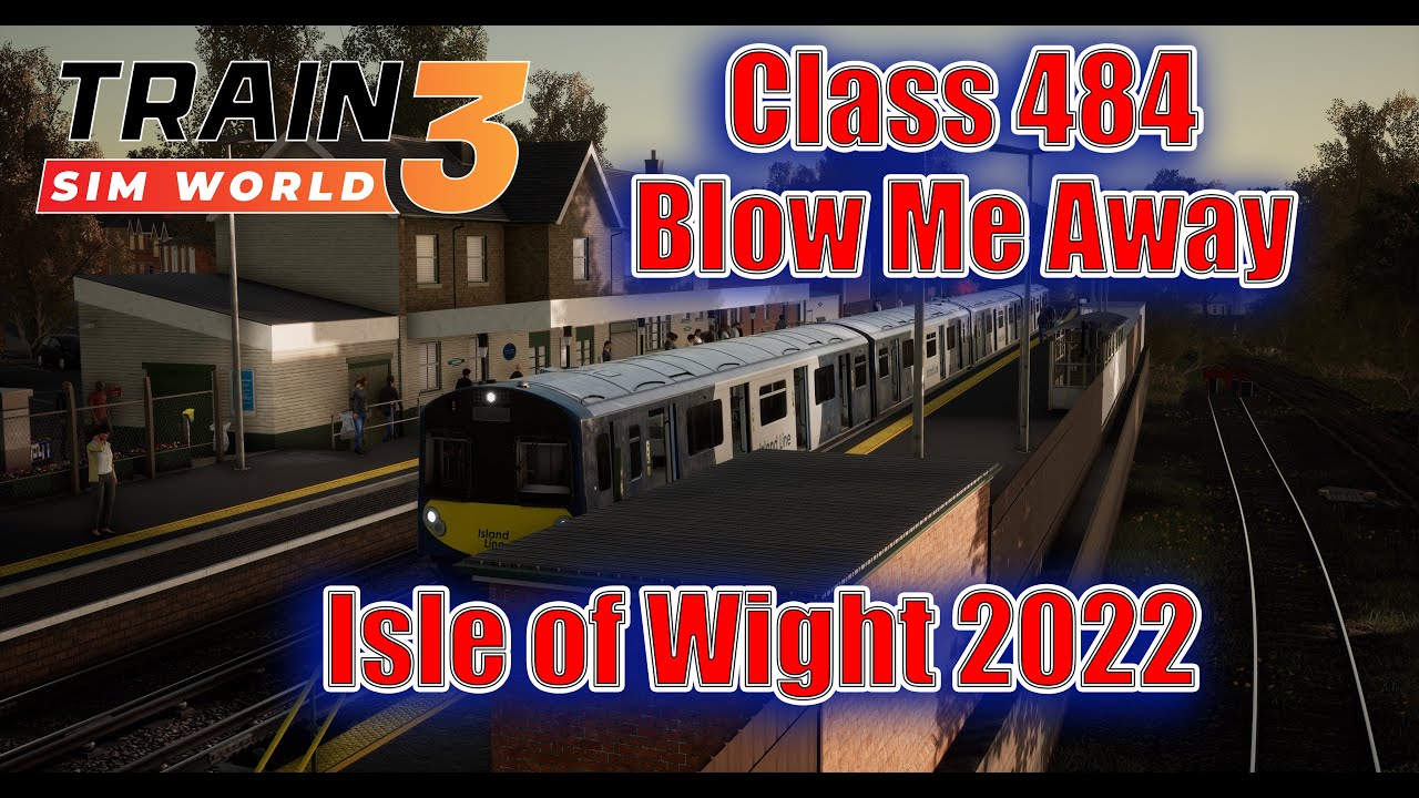 Train Sim World 3 / Class 484 Blow Me Away / Isle of Wight 2022 DLC ...