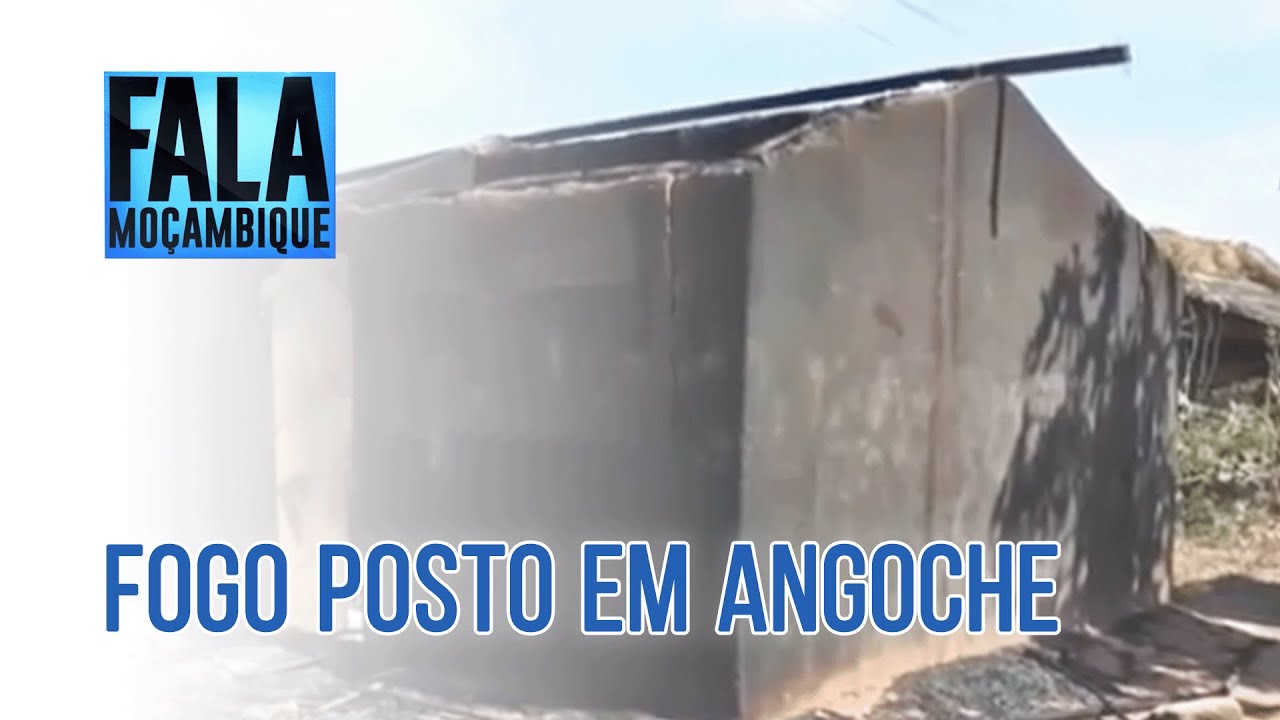 Fogo Posto: Número de casas incendiadas no Distrito de Angoche sobe ...