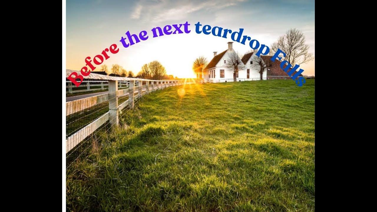 Before the next teardrop falls, Before the next teardrop falls, Before ...