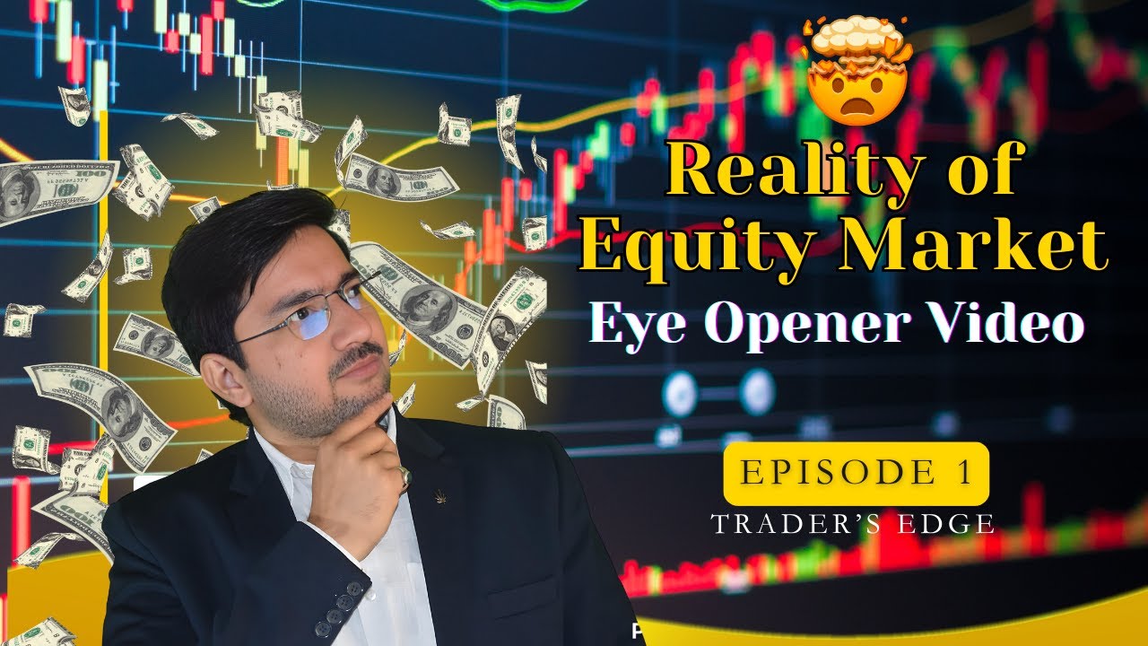 REALITY OF EQUITY MARKET | EYE OPNER VIDEO | BSE | FOREX | NSE | EQUITY ...