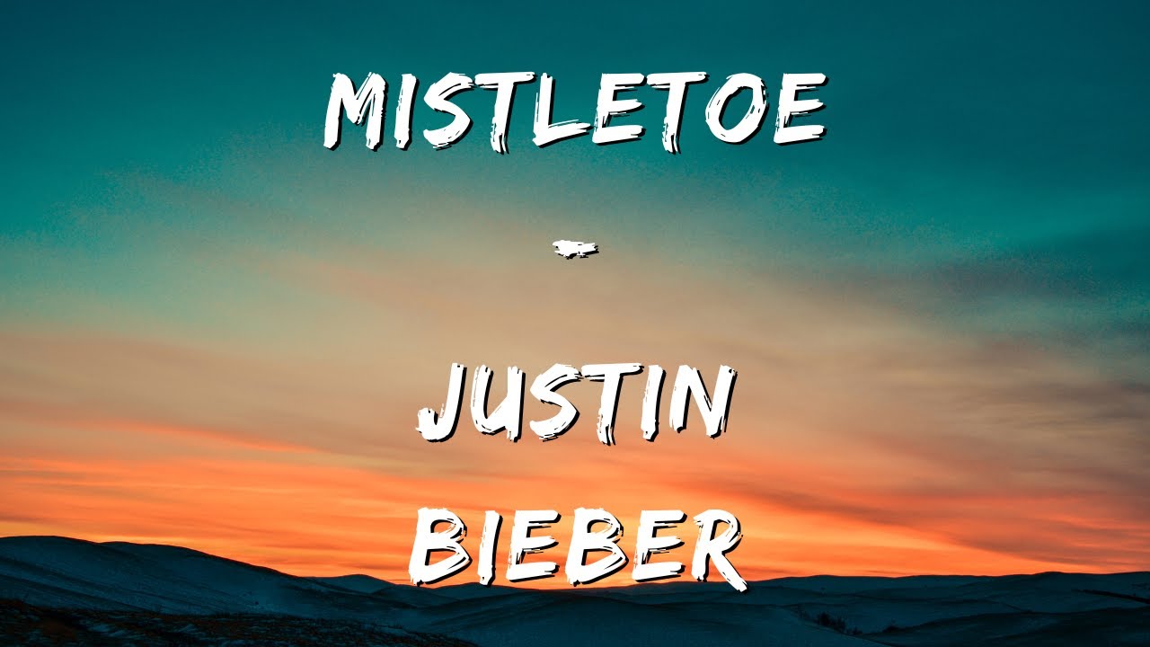 Justin Bieber - Mistletoe (Lyrics) - YouTube