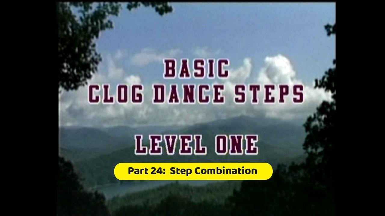 Video #5 Part 24 Step Combinations / Basic Clog Dance Steps Level One ...