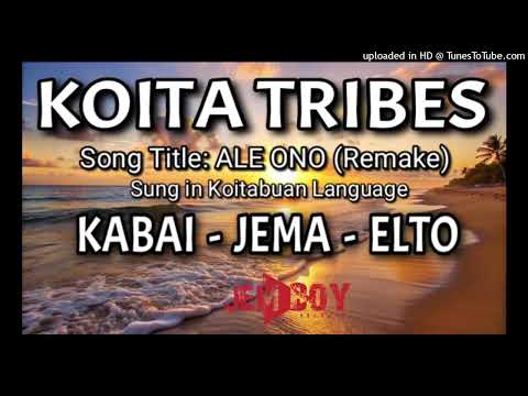 Ale Ono Remake (Koita Tribes)