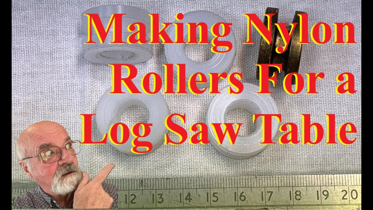 Making Nylon Rollers for a Log Saw Table - YouTube