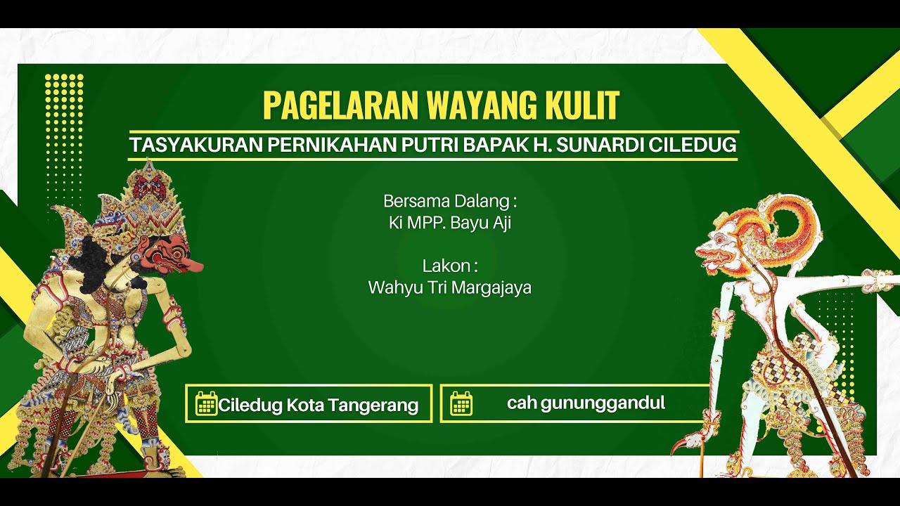 PAK HAJI SUNARDI CILEDUG KOTA TANGERANG WAYANGAN DALANG KI MPP. BAYU ...