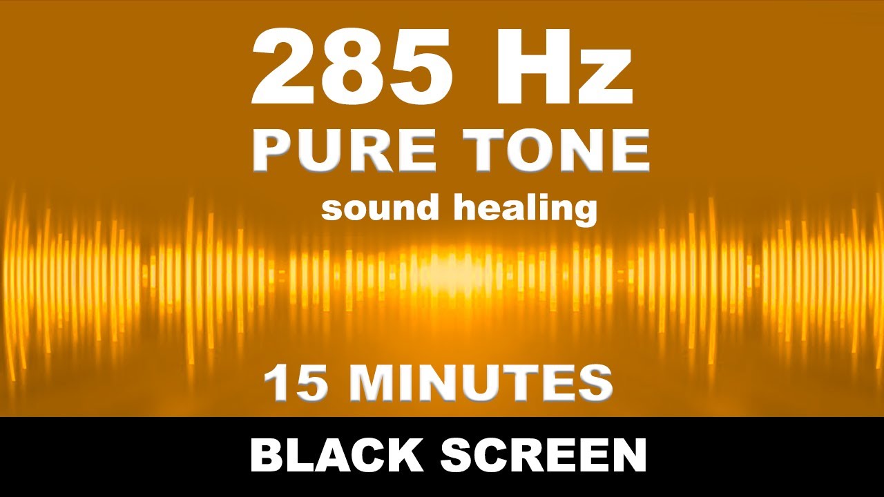285 Hz Pure Tone Sound Healing Frequency | Tissue & Organ Regeneration ...