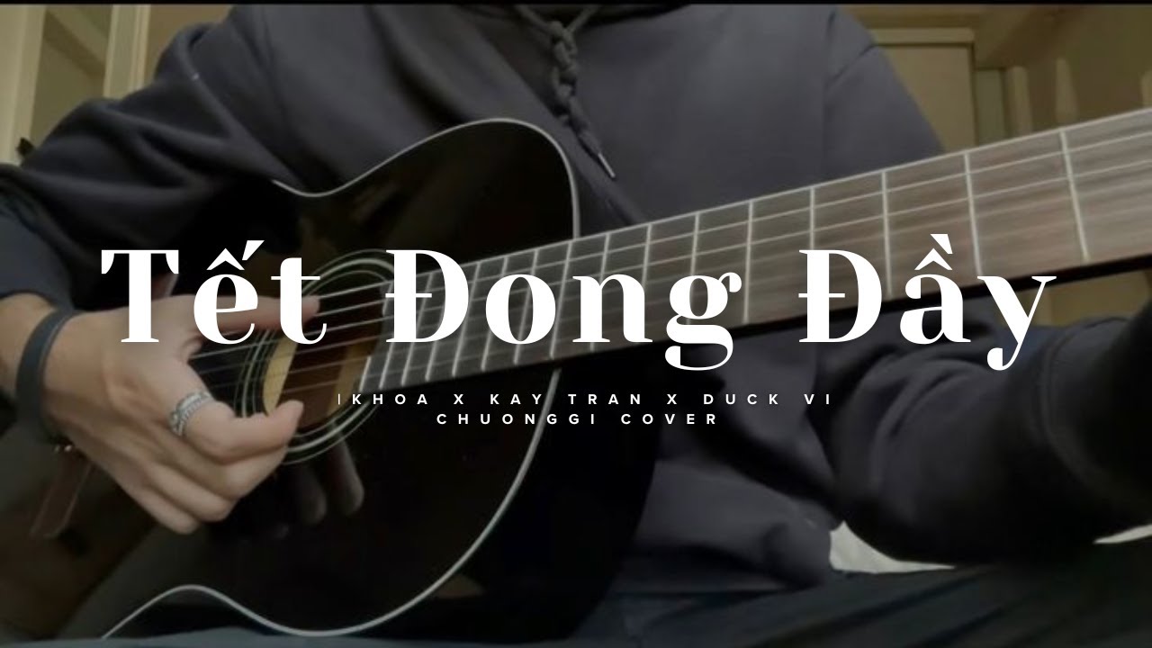 Tết Đong Đầy - KHOA x Kay Tran x Duck V | Official Cover - YouTube