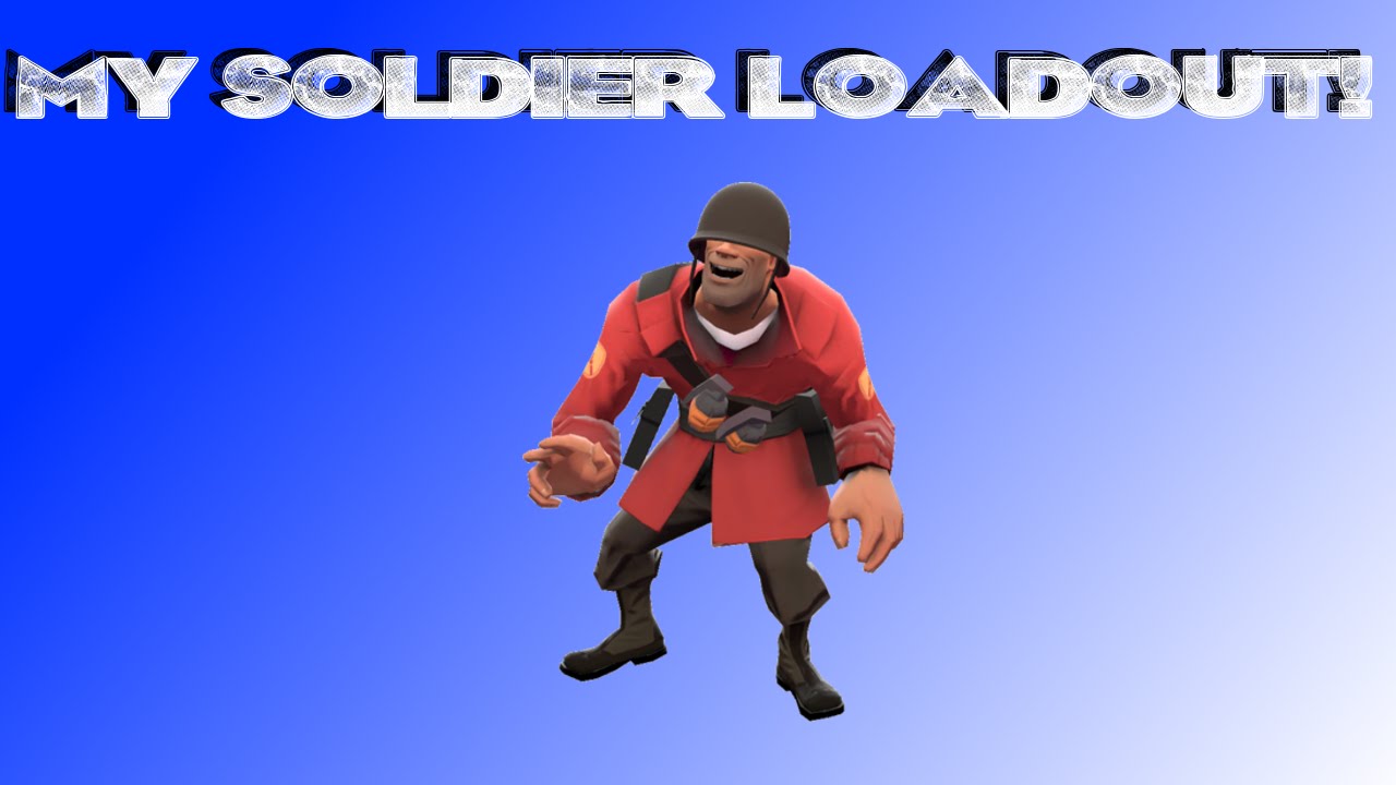 TF2: My TF2 Loadouts Episode #2: Buff-Gun Soldier - YouTube