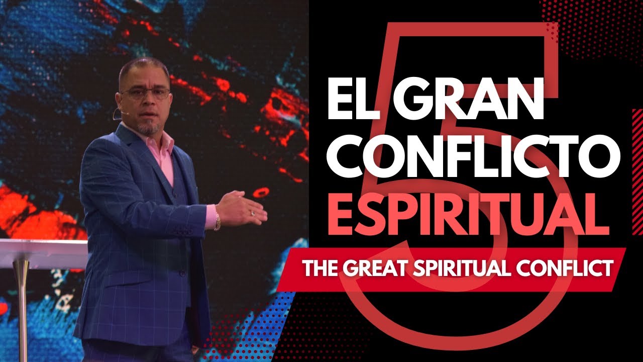 El Gran Conflicto Espiritual Parte V | The Great Spiritual Conflict ...