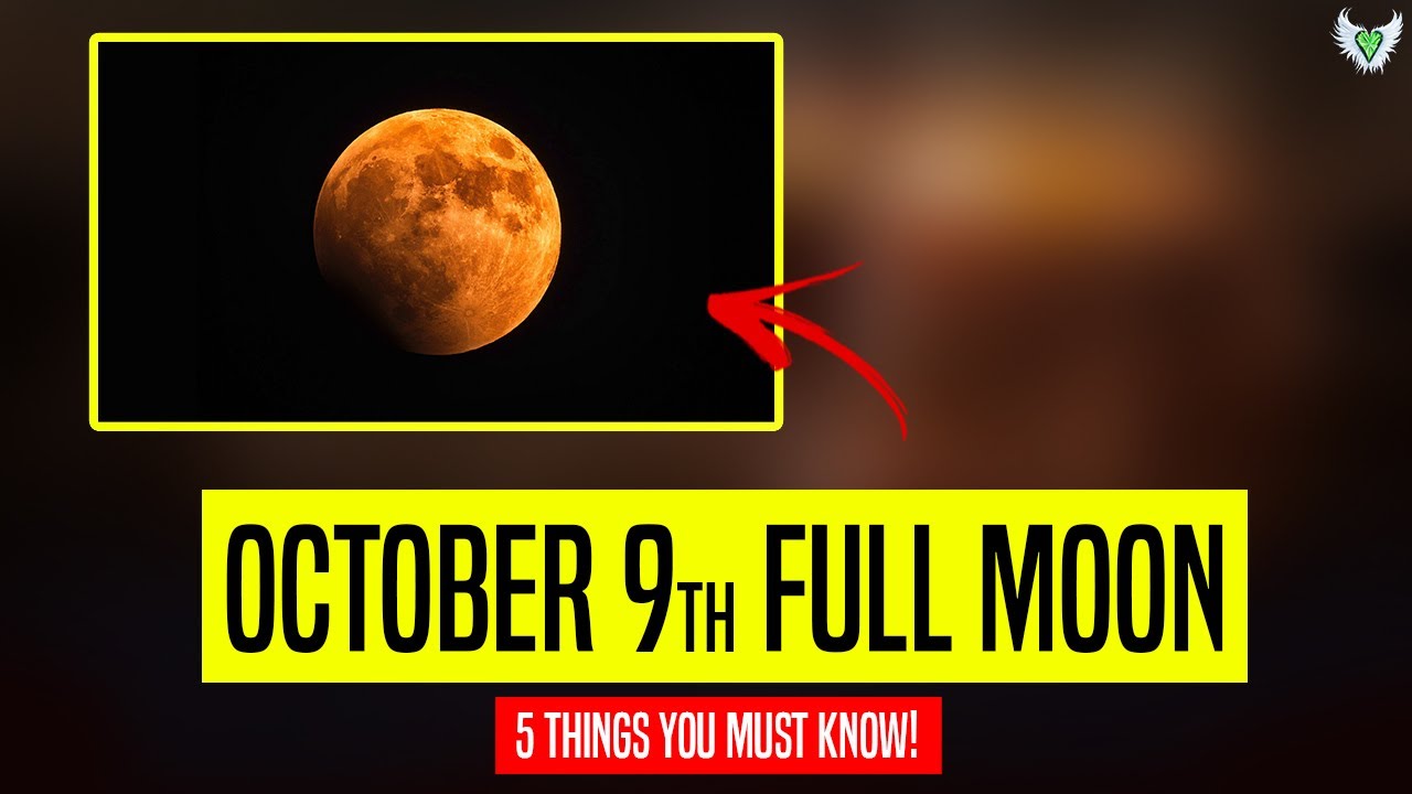 IT'S GETTING INTENSE!! [5 things you must know - October 9th FULL MOON ...