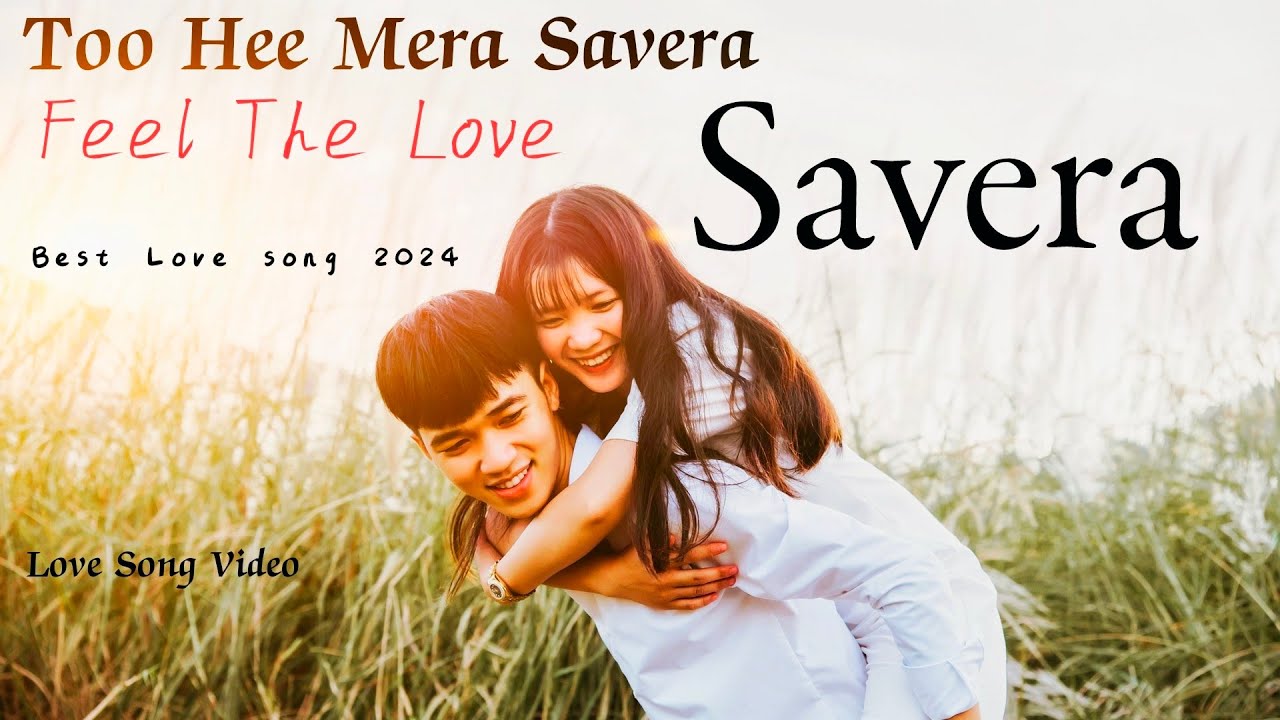 'Tu Hi Mera Savera' Song | Savera 2024 #Savera #songsvideos - YouTube