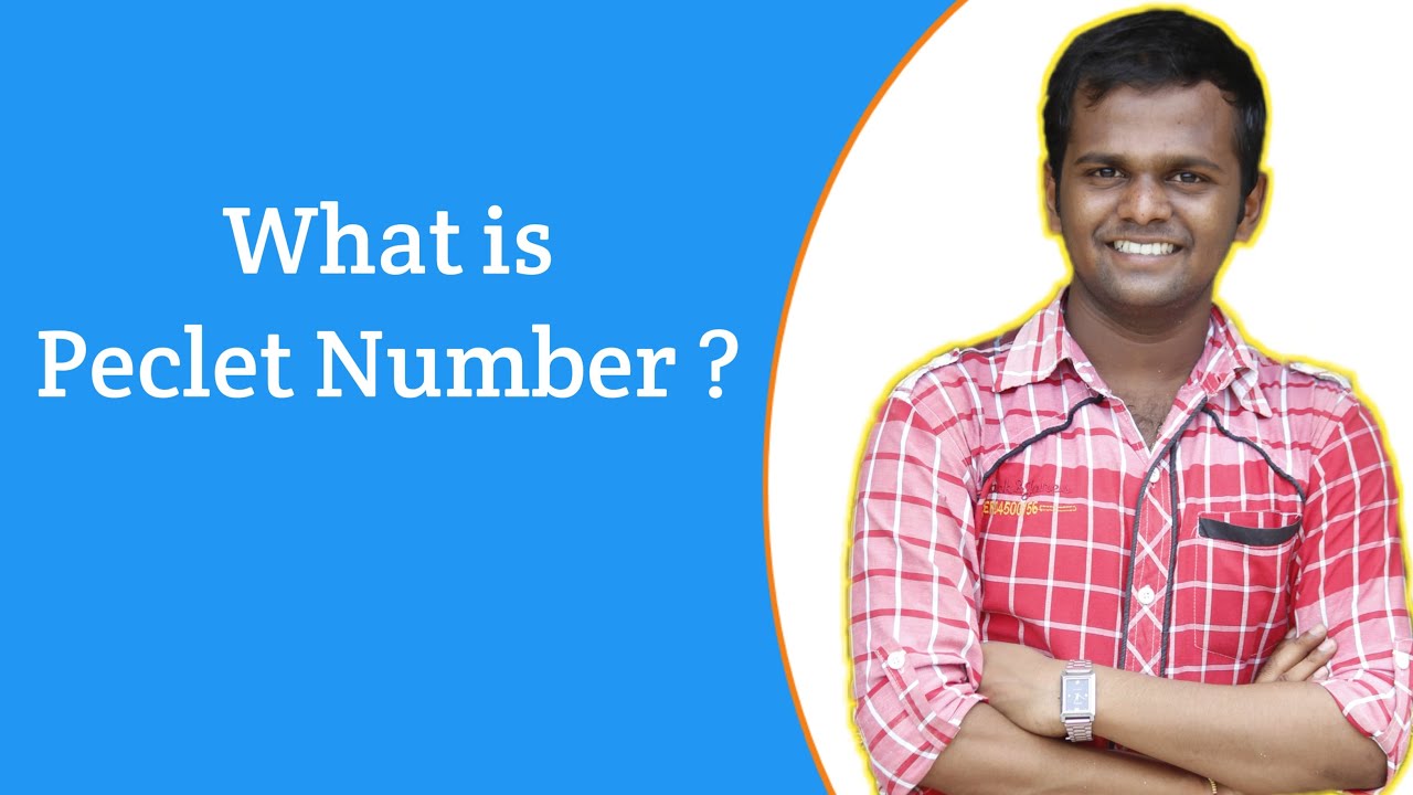 What is Peclet Number | Peclet Number - YouTube