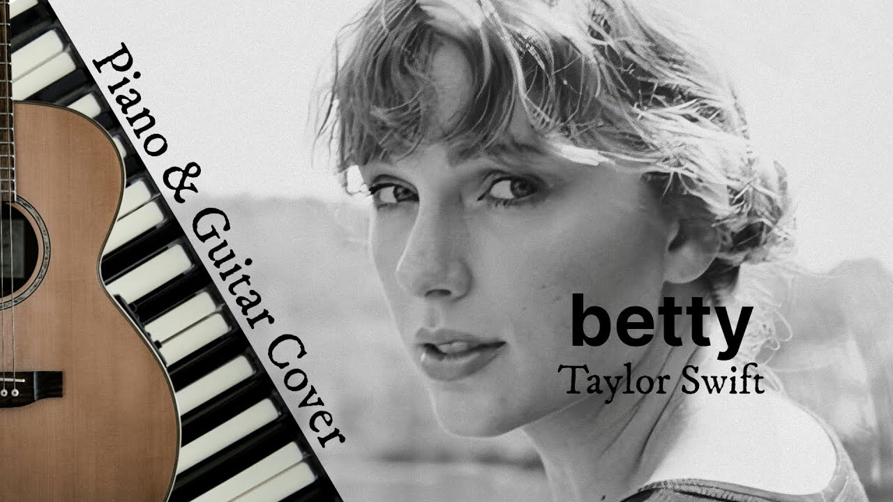 betty (Piano & Guitar Cover) - Taylor Swift - YouTube