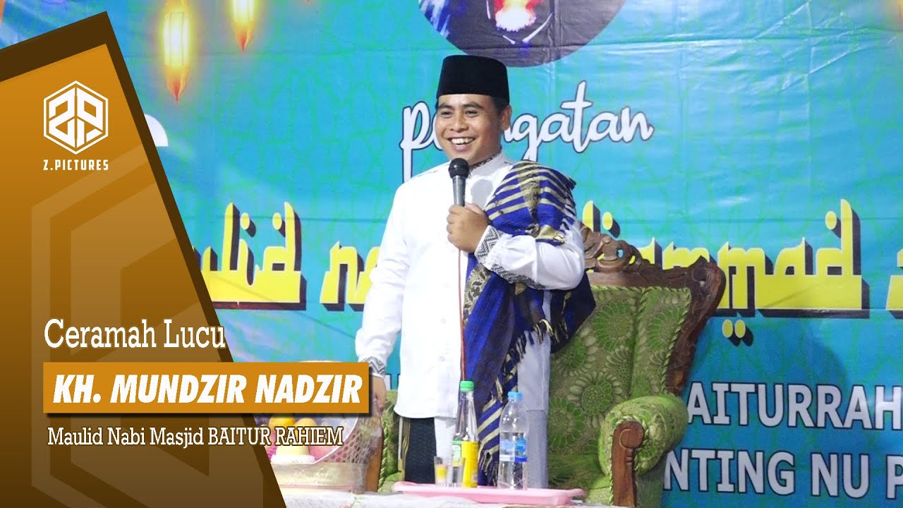Ceramah Lucu KH. MUNDZIR NADZIR JUNDULLAH Peringatan Maulid Nabi ...