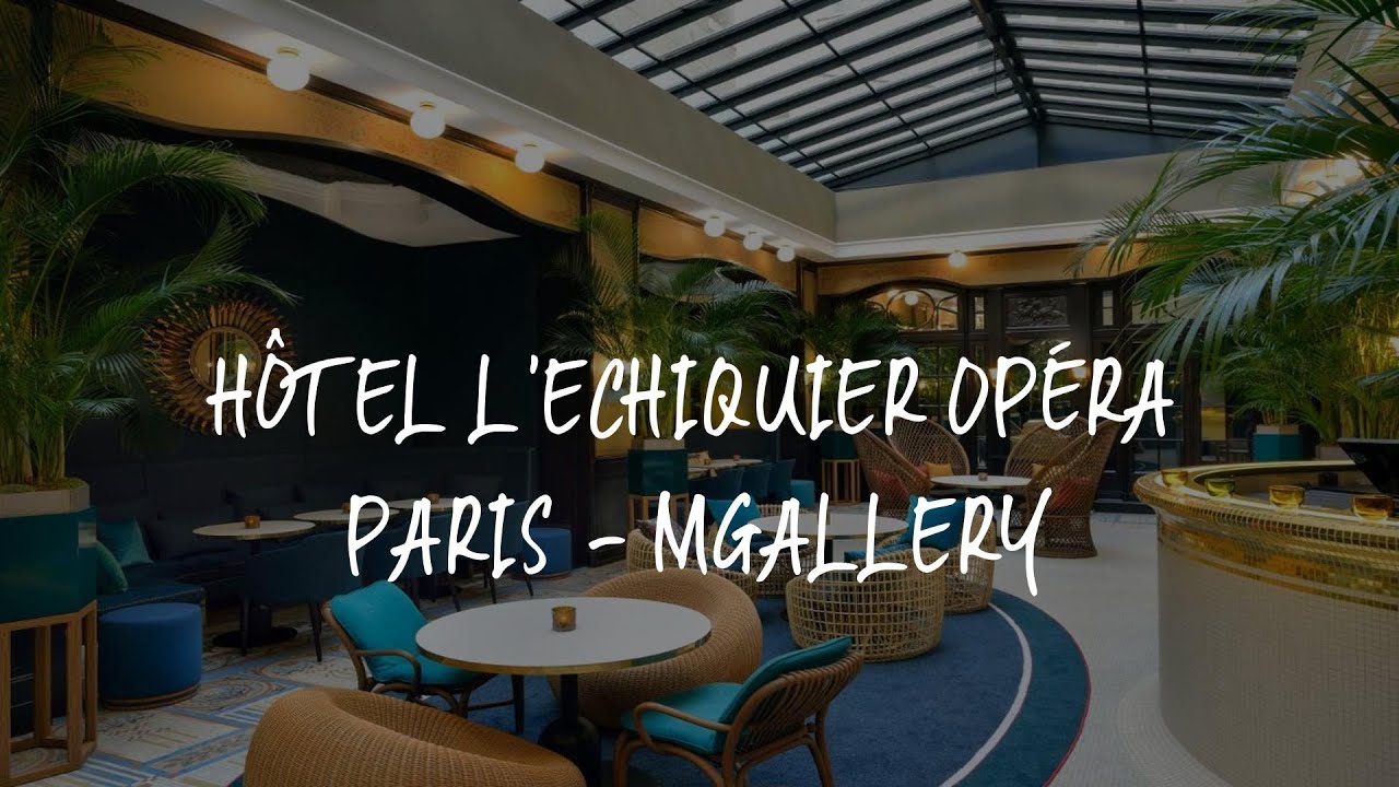 Hôtel l'Echiquier Opéra Paris - MGallery Review - Paris , France - YouTube