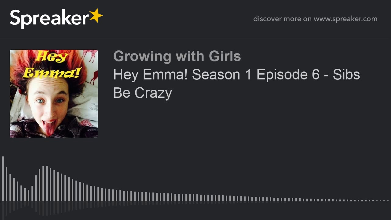 Hey Emma! Season 1 Episode 6 - Sibs Be Crazy (part 2 of 2) - YouTube