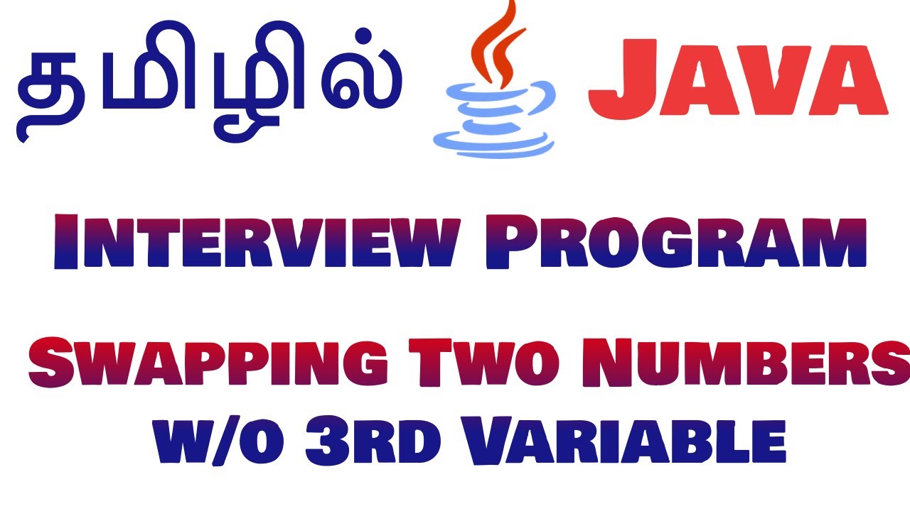 Java In Tamil Interview Program Swapping Two Numbers Wo 3rd Variable Muthuramalingam 5097