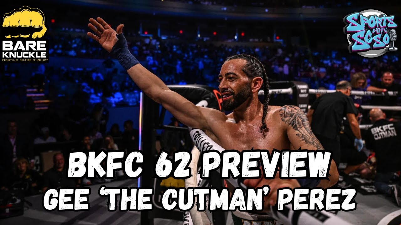 BKFC 62 Preview w/ Gee ‘The Cutman’ Pérez! - YouTube