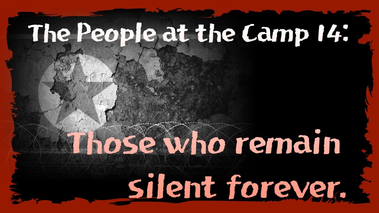 The People at Camp 14: Those Who Remain Silent Forever. - YouTube