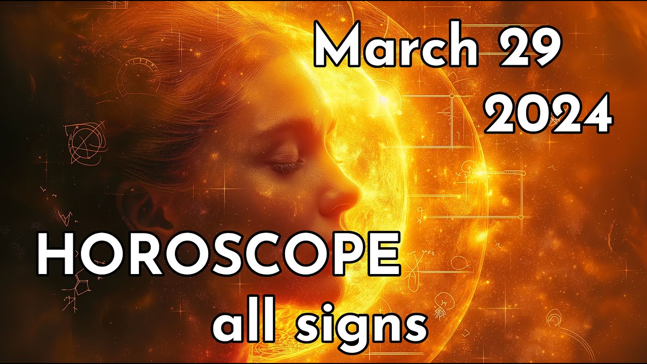 Horoscope for March 29, 2024 | All Signs - YouTube