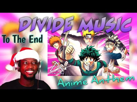 Anime Anthem | To The End | Divide Music [Naruto, My Hero Academia ...