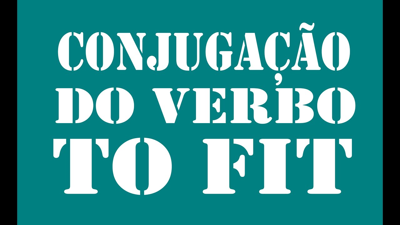 Conjugação do Verbo To Fit - YouTube