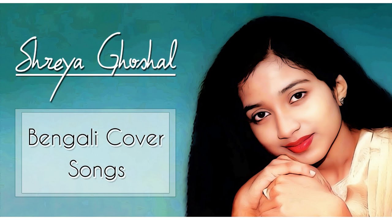Shreya Ghoshal | Bengali Cover Songs - YouTube
