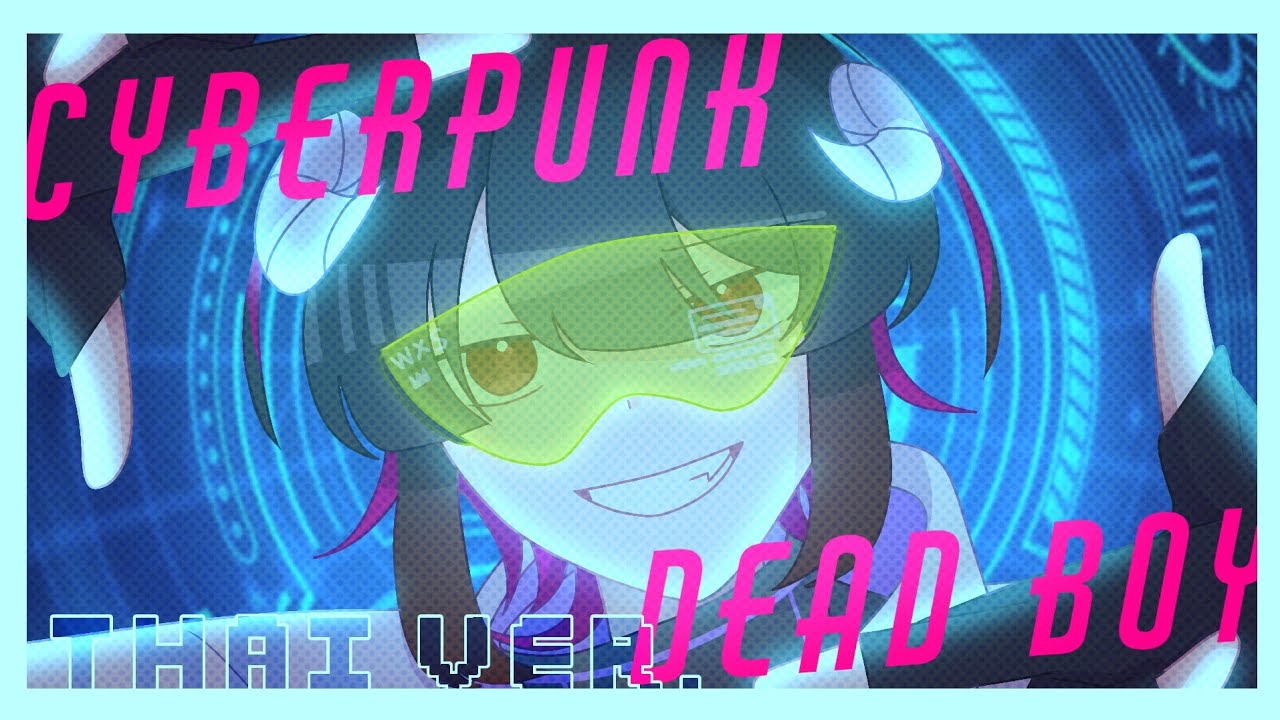 Cyberpunk Dead Boy - Maiki-P | Thai ver.【After Tear】 - YouTube