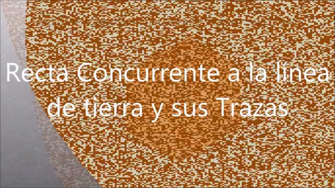 Recta concurrente a la línea de tierra y sus trazas 3 D - YouTube