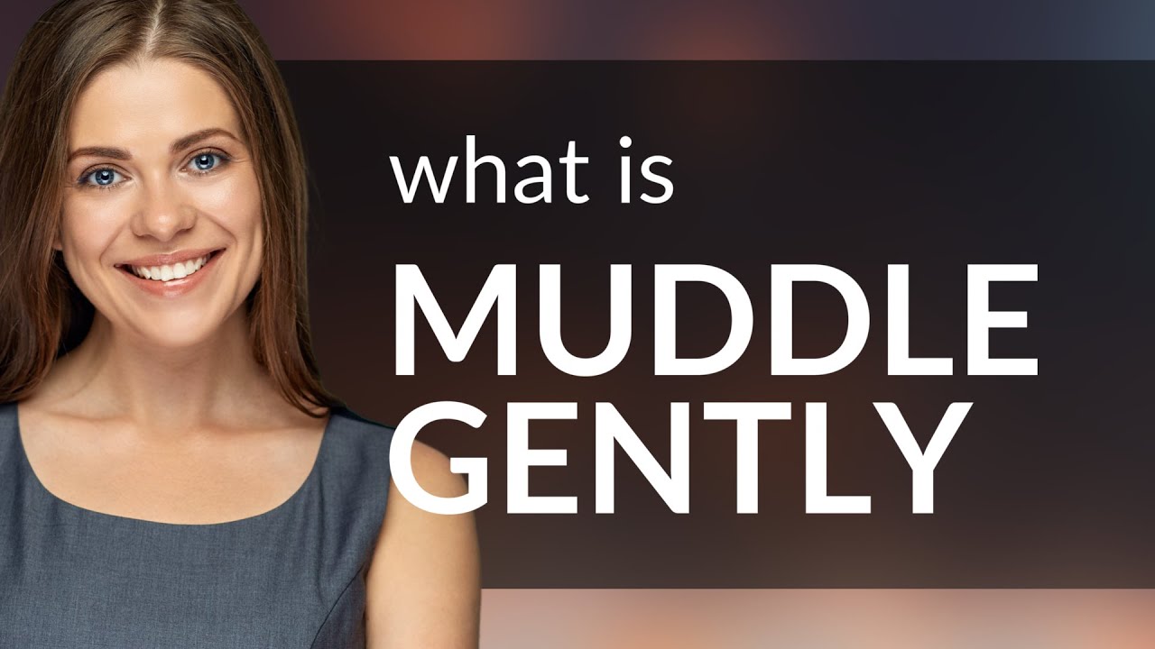 Understanding "Muddle Gently": A Guide for English Learners - YouTube