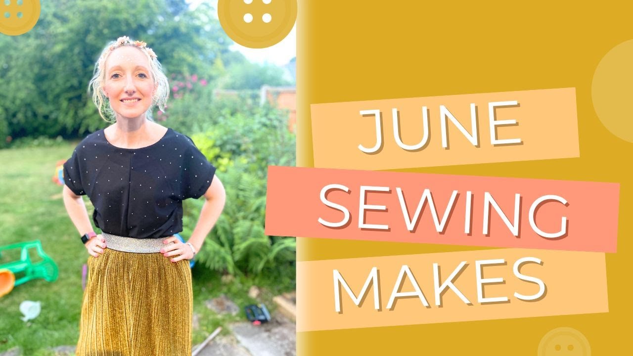 June sewing makes | 3 new sewing projects - YouTube
