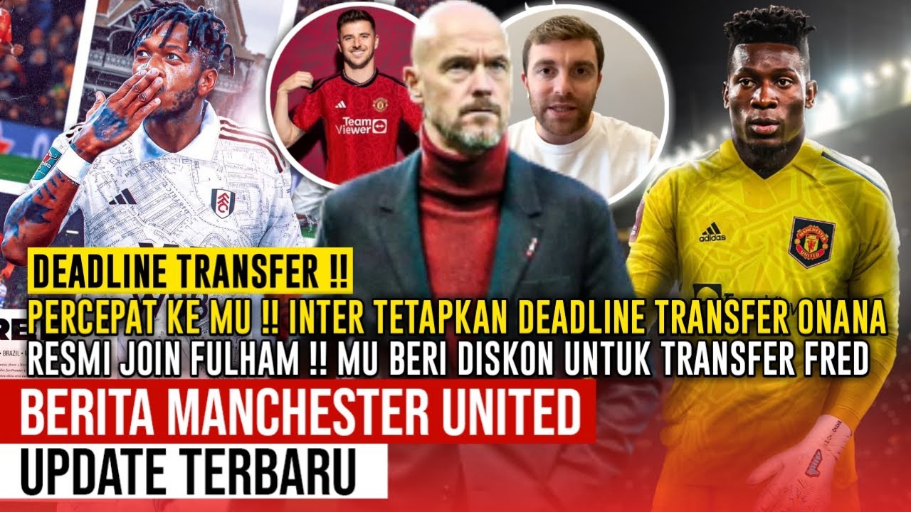 DEADLINE TRANSFER MU KIRIM TAWARAN KEDUA ONANA 🥶 NEGOSIASI TRANSFER ...