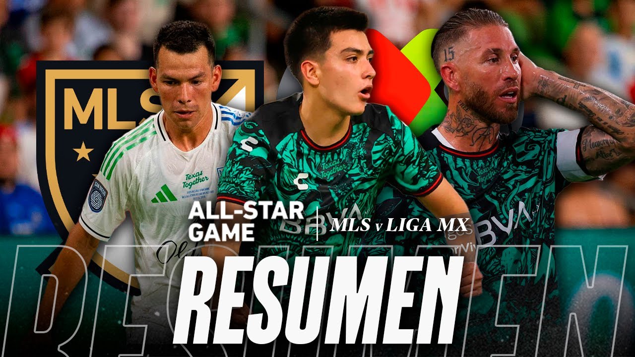 LIGA MX vs MLS | Resumen Completo | ALL-STAR GAME 2025 - YouTube