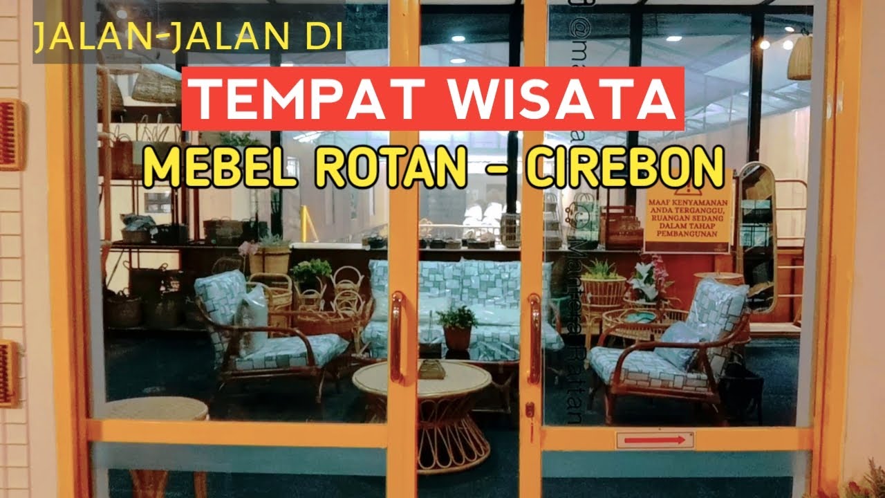 Tempat wisata industri mebel rotan Cirebon - YouTube