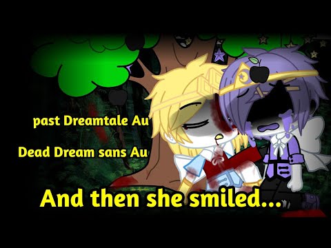 And then she smiled...||Dream and nightmare sans angst||Ft. Dreamtale ...
