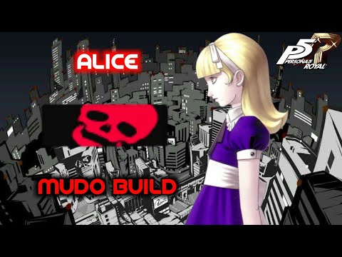 Persona 5 Royal | Alice (Mudo Build) - YouTube