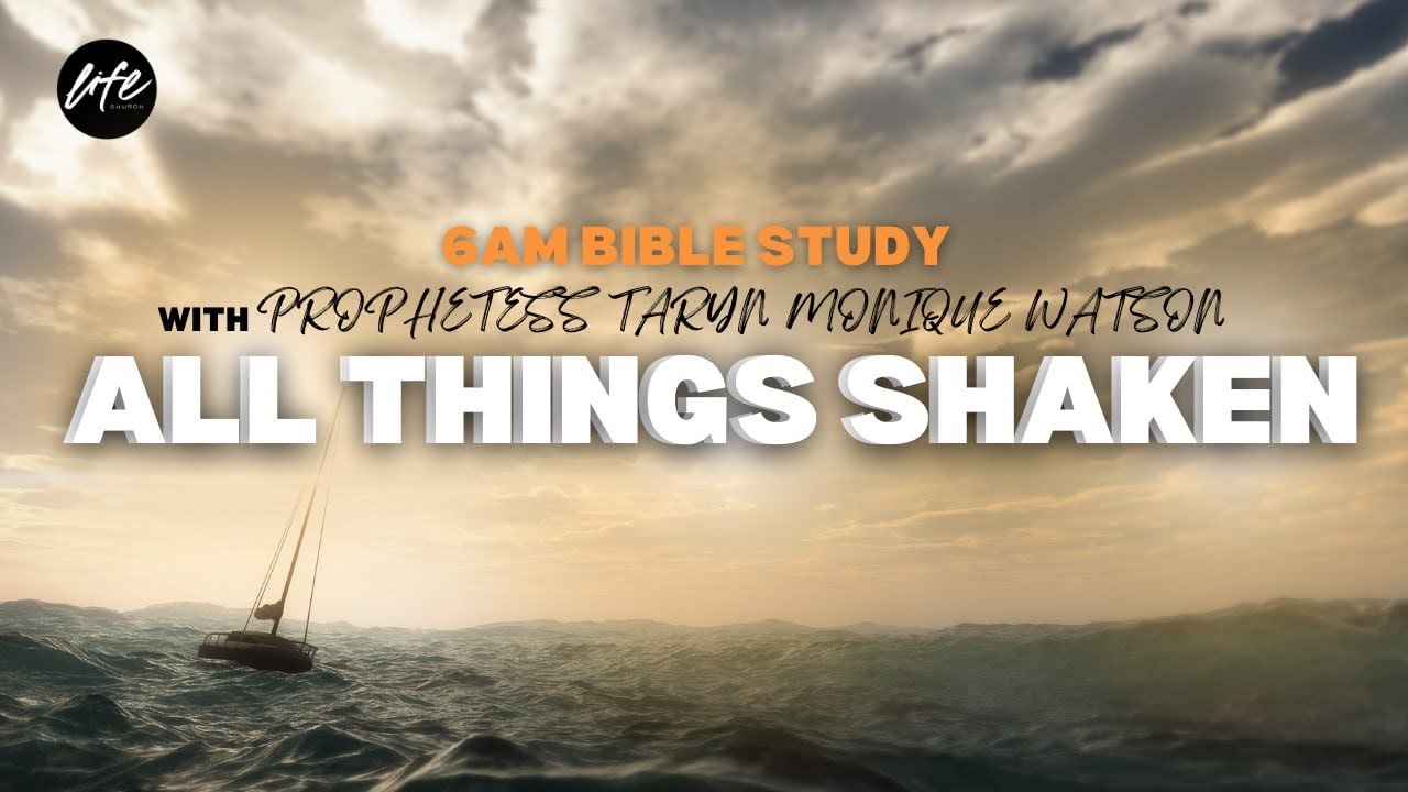 ALL THINGS SHAKEN || 6 AM BIBLE STUDY WITH PROPHETESS TARYN MONIQUE ...