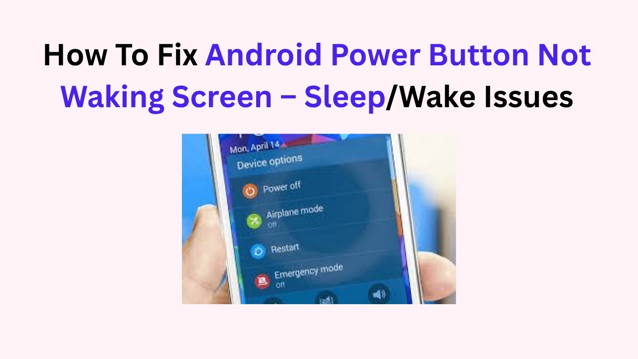 How To Fix Android Power Button Not Waking Screen – Sleep/Wake Issues ...