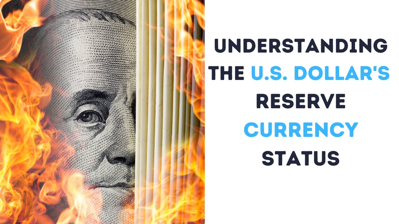 Understanding the US Dollar's Reserve Currency Status - YouTube